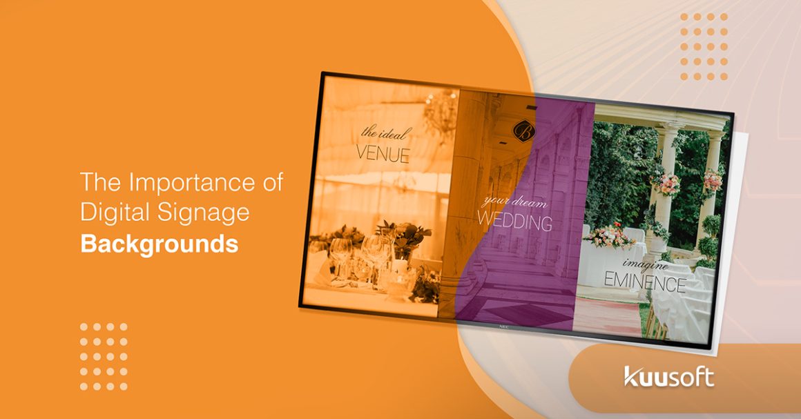 Digital Signage Backgrounds: Why It Is Important!